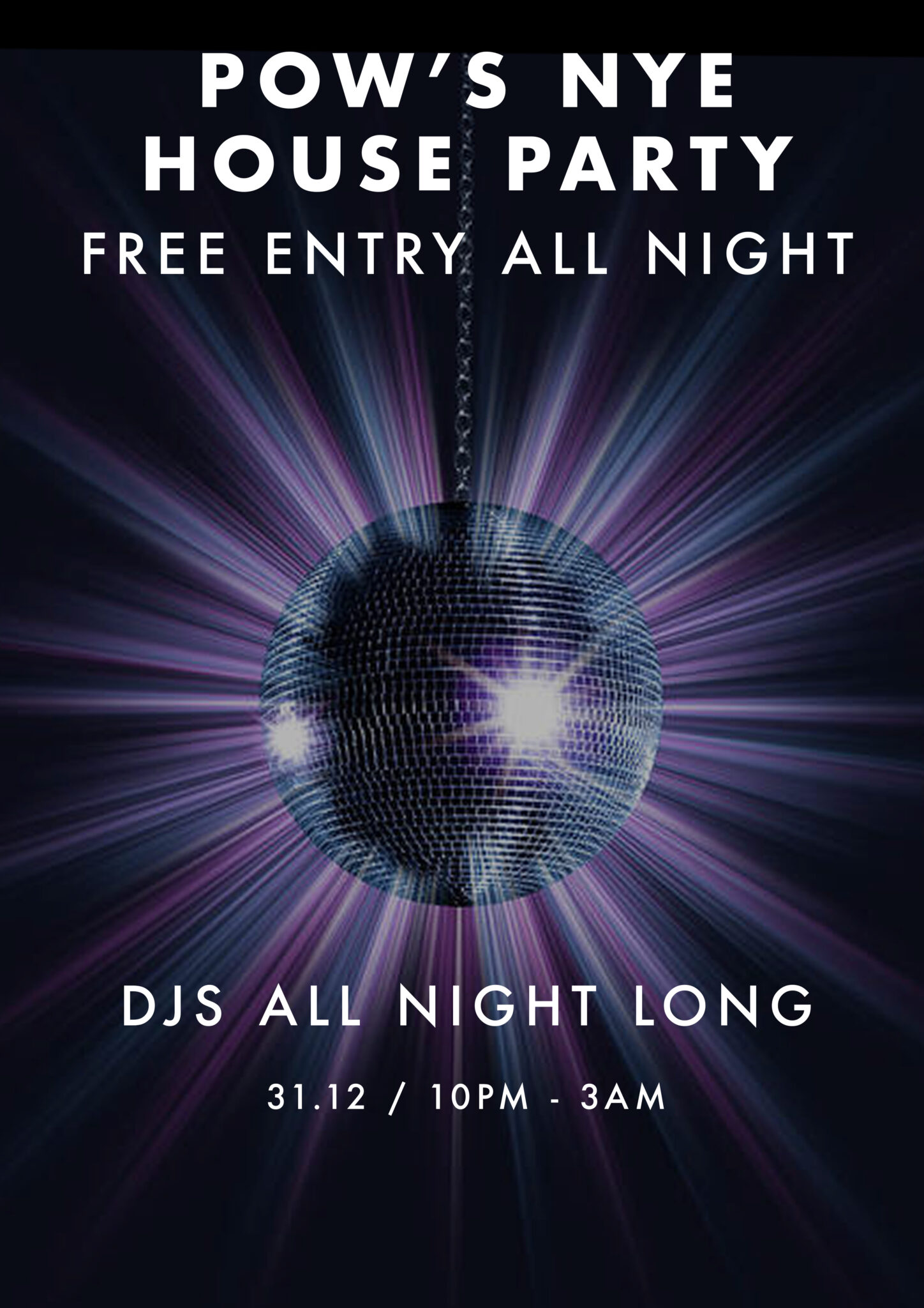 NYE House Party – Free Entry ALL NIGHT – POW